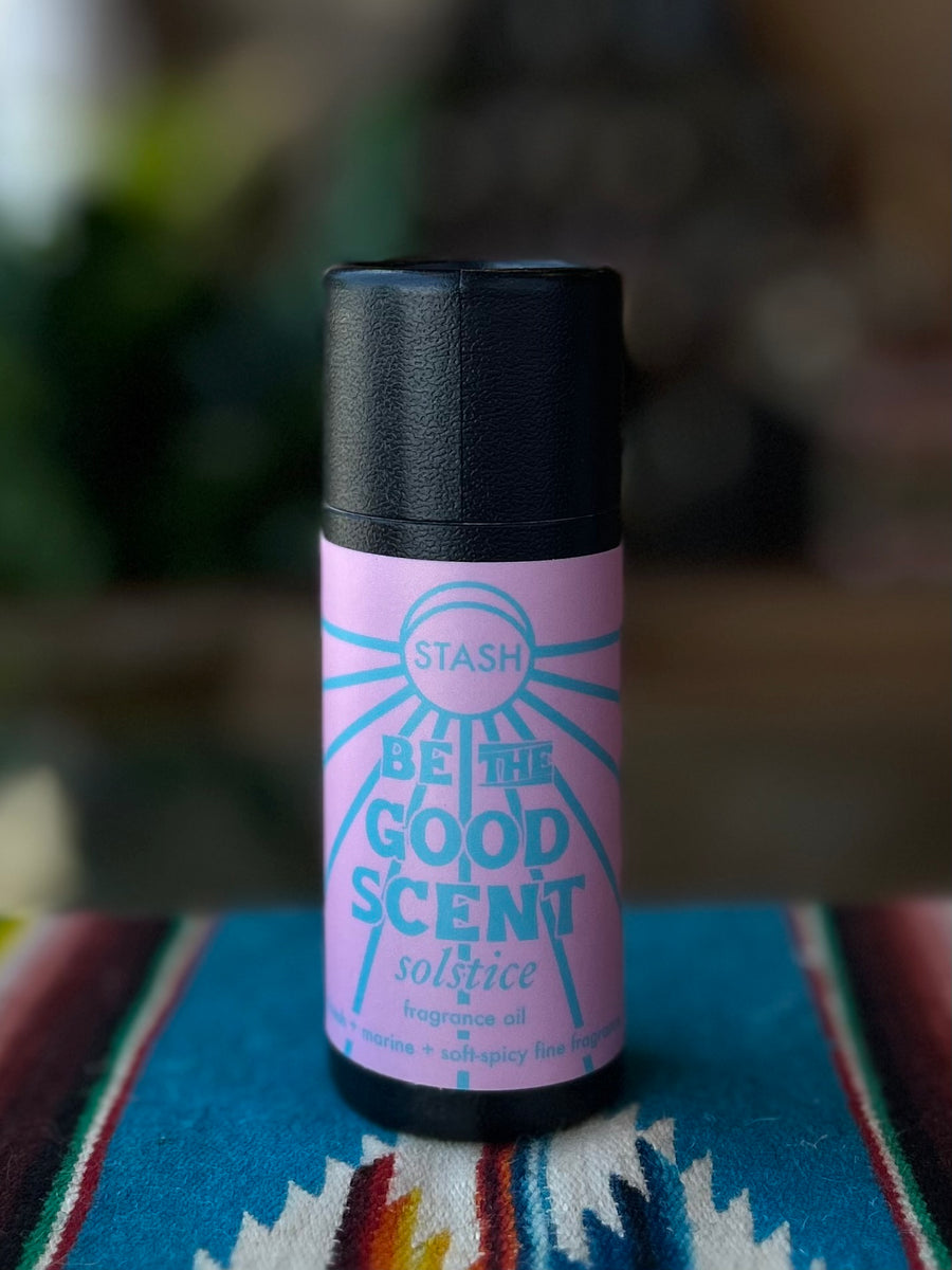 Be The Good Scent - Solstice – STASH